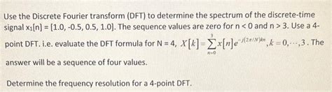 Solved Use The Discrete Fourier Transform DFT To Determine Chegg