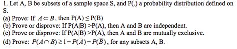 Solved Let A B Be Subsets Of A Sample Space S And P A Chegg Com