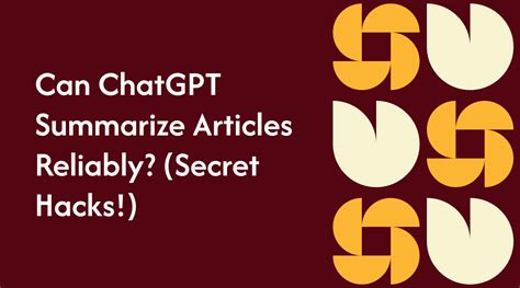 can chatgpt summarize articles reliably secret hacks