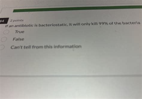 Solved If An Antibiotic Is Bacteriostatic It Will Only Kill