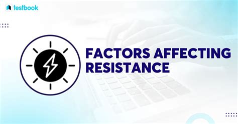 Factors Affecting Resistance Of A Conductor Know Resistivity Ohms