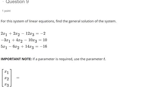 Solved For This System Of Linear Equations Find The General Chegg