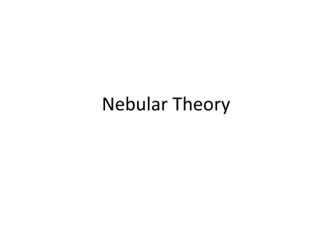 Ppt Nebular Theory Powerpoint Presentation Free Download Id 2658474