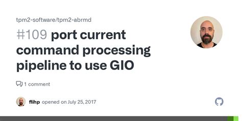 Port Current Command Processing Pipeline To Use Gio · Issue 109 · Tpm2