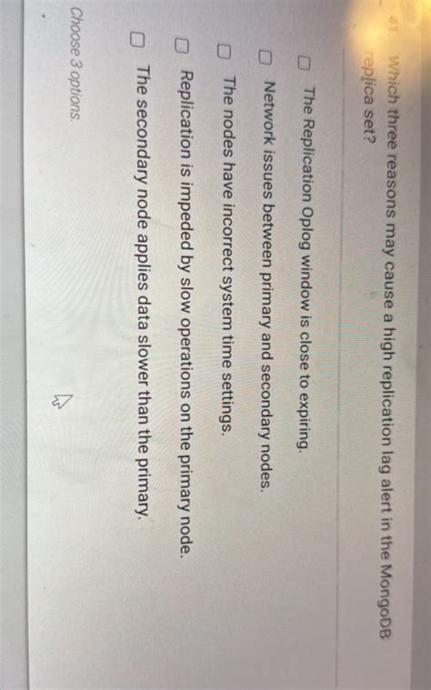 41 Which Three Reasons May Cause A High Replication Lag Alert In The Mongodb Replica Set The