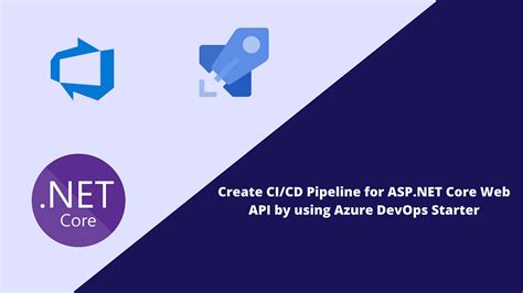 Create Cicd Pipeline For Asp Net Core Web Api By Usin