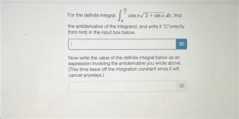 Solved For the definite integral π23πcosx2 sinxdx find the Chegg com