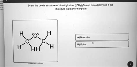 Solved Draw The Lewis Structure Of Dimethyl Ether Ch O And Then Determine If The Molecule