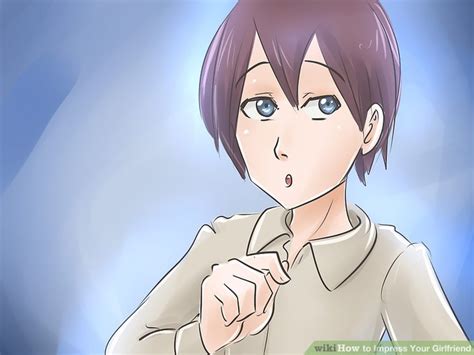How To Impress Your Girlfriend With Pictures Wikihow