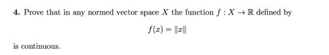 Solved 4 Prove That In Any Normed Vector Space X The