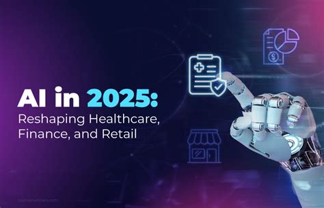Ai In 2025 Reshaping Healthcare Finance And Retail Untoldjob