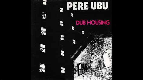 Pere Ubu Drinking Wine Spodyody Dub Housing Chrysalis 1978 Youtube