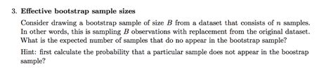 Solved 3 Effective Bootstrap Sample Sizes Consider Drawing