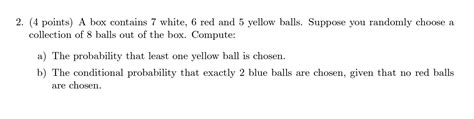 Solved 2 4 Points A Box Contains 7 White 6 Red And 5