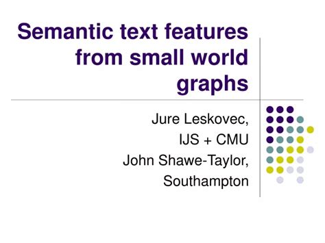 PPT Creating Small World Graphs For Semantic Text Feature Similarity Measurement PowerPoint