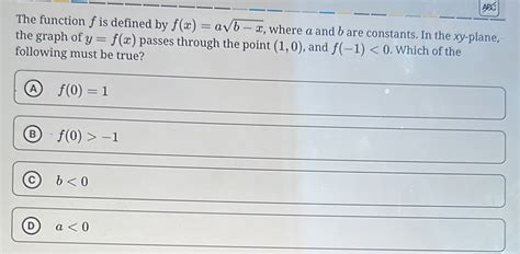 Solved A The Function F Is Defined By Fxasqrtb X Where A And B Are Constants In The Xy