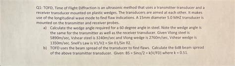 Solved Q1 Tofd Time Of Flight Diffraction Is An Ultrasonic