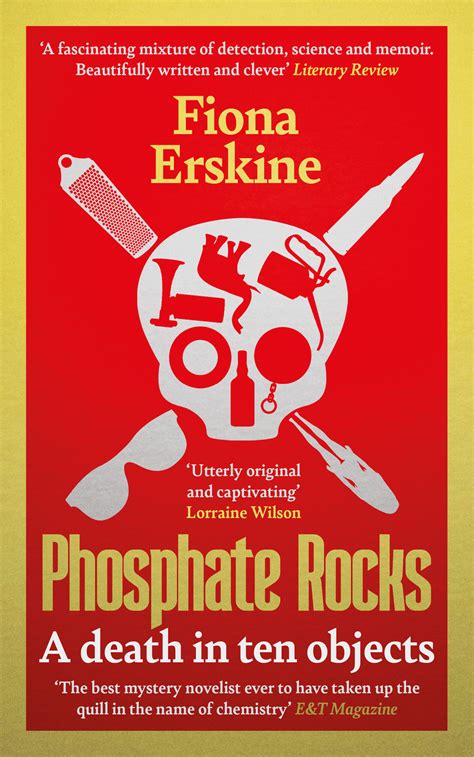 Phosphate Rocks A Death In Ten Objects Fiona Erskine