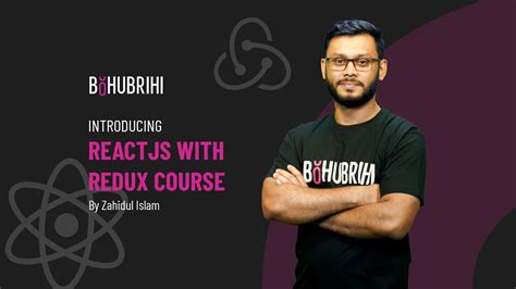 Introducing Reactjs With Redux Course By Bohubrihi Youtube
