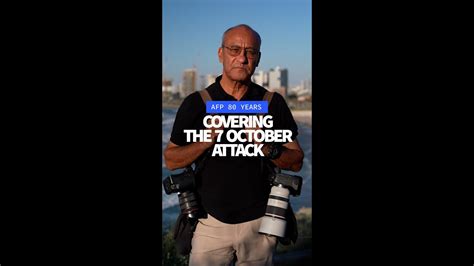 Afp80years Photojournalist Jack Guez On Covering Hamass 7 October Attack On Israel Afp