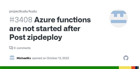 Azure Functions Are Not Started After Post Zipdeploy · Issue 3408 · Projectkudukudu · Github