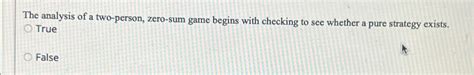 Solved The Analysis Of A Two Person Zero Sum Game Begins