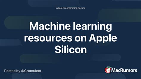 Machine Learning Resources On Apple Silicon Macrumors Forums