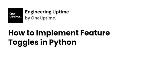 How To Implement Feature Toggles In Python