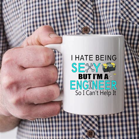 Engineer Humor Mug I Hate Being Sexy But Im An Engineer Funny