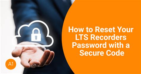 How To Reset Your Lts Recorders Password With A Secure Code A1