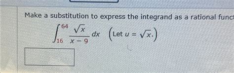 Solved Make A Substitution To Express The Integrand As A
