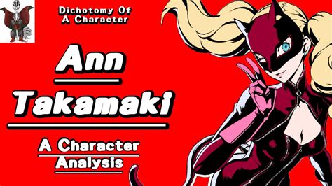 Ann Takamaki A Character Analysis And Defense Dichotomy Of A Character