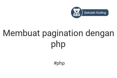 Kelas Membuat Pagination Dengan Php