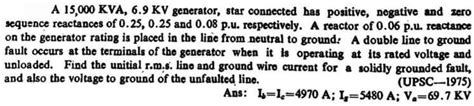 a 15 000 kva 6 9 kv generator star connected has positive negative and zero sequence