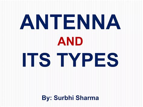 ANTENNA AND ITS TYPES PPTX