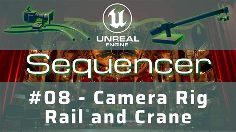 Camera Rig Rail And Crane 08 Unreal Engine 5 Sequencer Tutorial Youtube