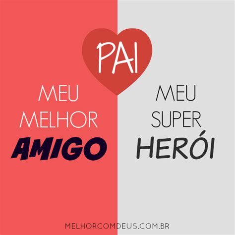 Pai Meu Melhor Amigo Meu Super Herói
