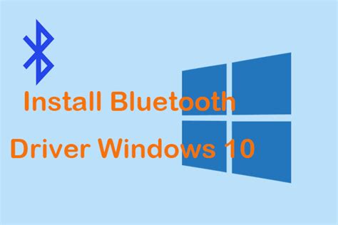 How To Install Bluetooth Driver Windows 10 11 3 Ways For You