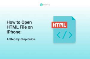 How To Open HTML File On IPhone A Step By Step Guide P2HTML