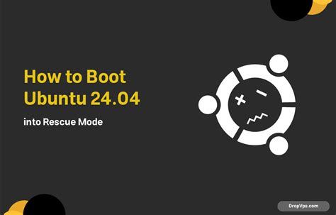 How To Boot Ubuntu 24 04 Into Rescue Mode
