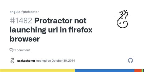 Protractor Not Launching Url In Firefox Browser · Issue 1482 · Angularprotractor · Github