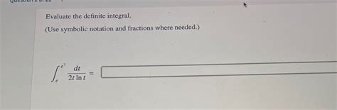 Solved Evaluate The Definite Integraluse Symbolic Notation