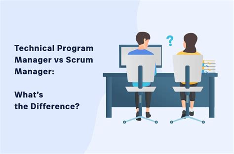 Technical Program Manager Vs Scrum Manager What S The Difference
