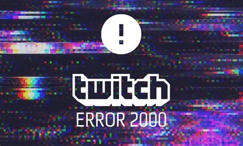 Twitch Network Error 2000 How To Fix PC Guide
