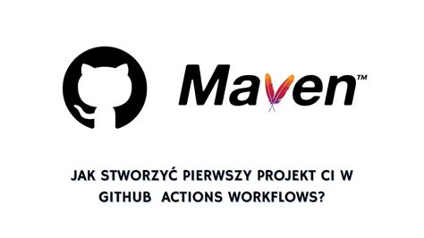 Jak Stworzyć Pierwszy Projekt Ci W Github Actions Workflows Devops W Chmurach