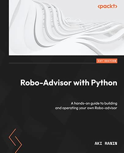 robo advisor with python a hands on guide to building and operating