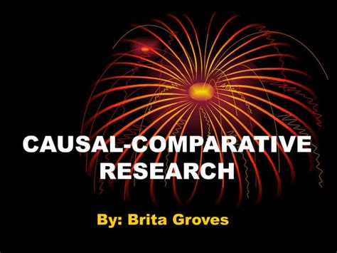 Causal Comparative Research And Its Kinds Ppt