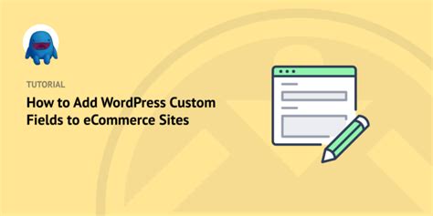 How To Add Wordpress Custom Fields To Ecommerce Sites