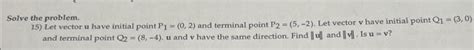Solved 15 Let Vector U Have Initial Point P102 And