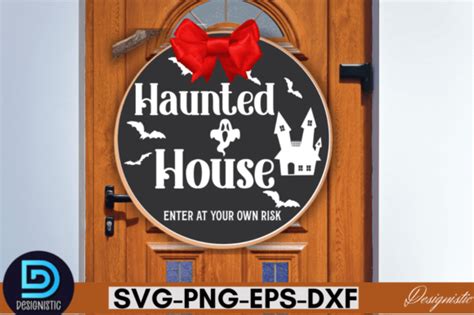 5 Haunted House Enter At Your Own Risk Svg Designs And Graphics
